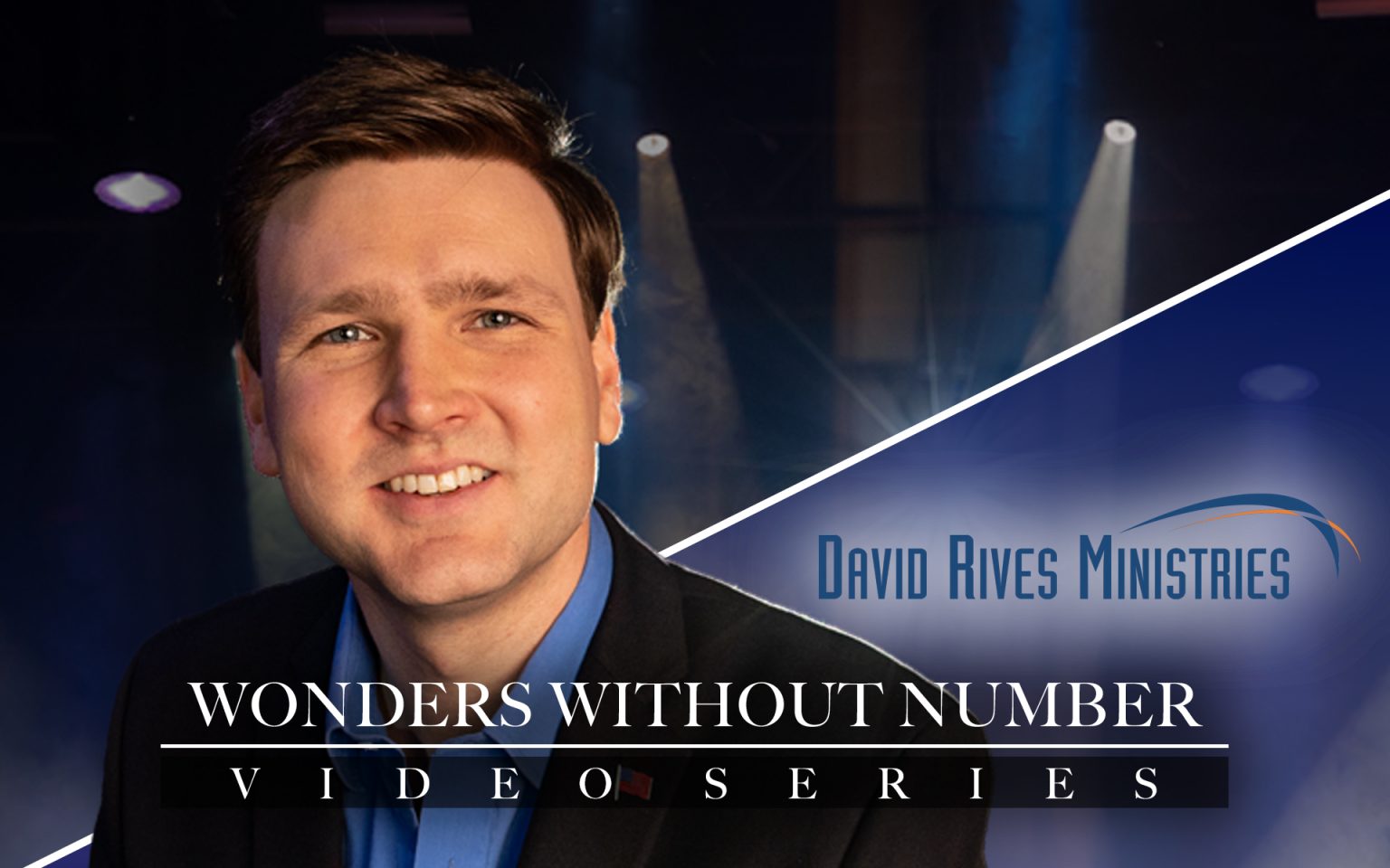 Wonders Without Number Video Series – David Rives Ministries